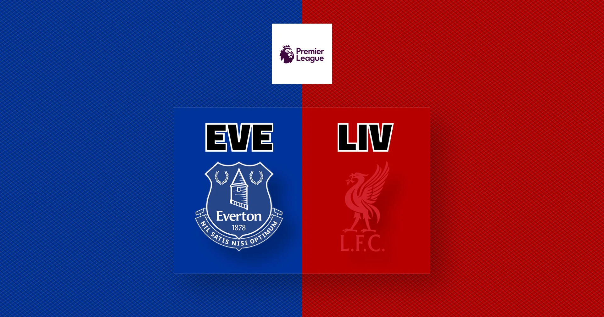 Premier League » Everton FC against Liverpool FC » Lineup